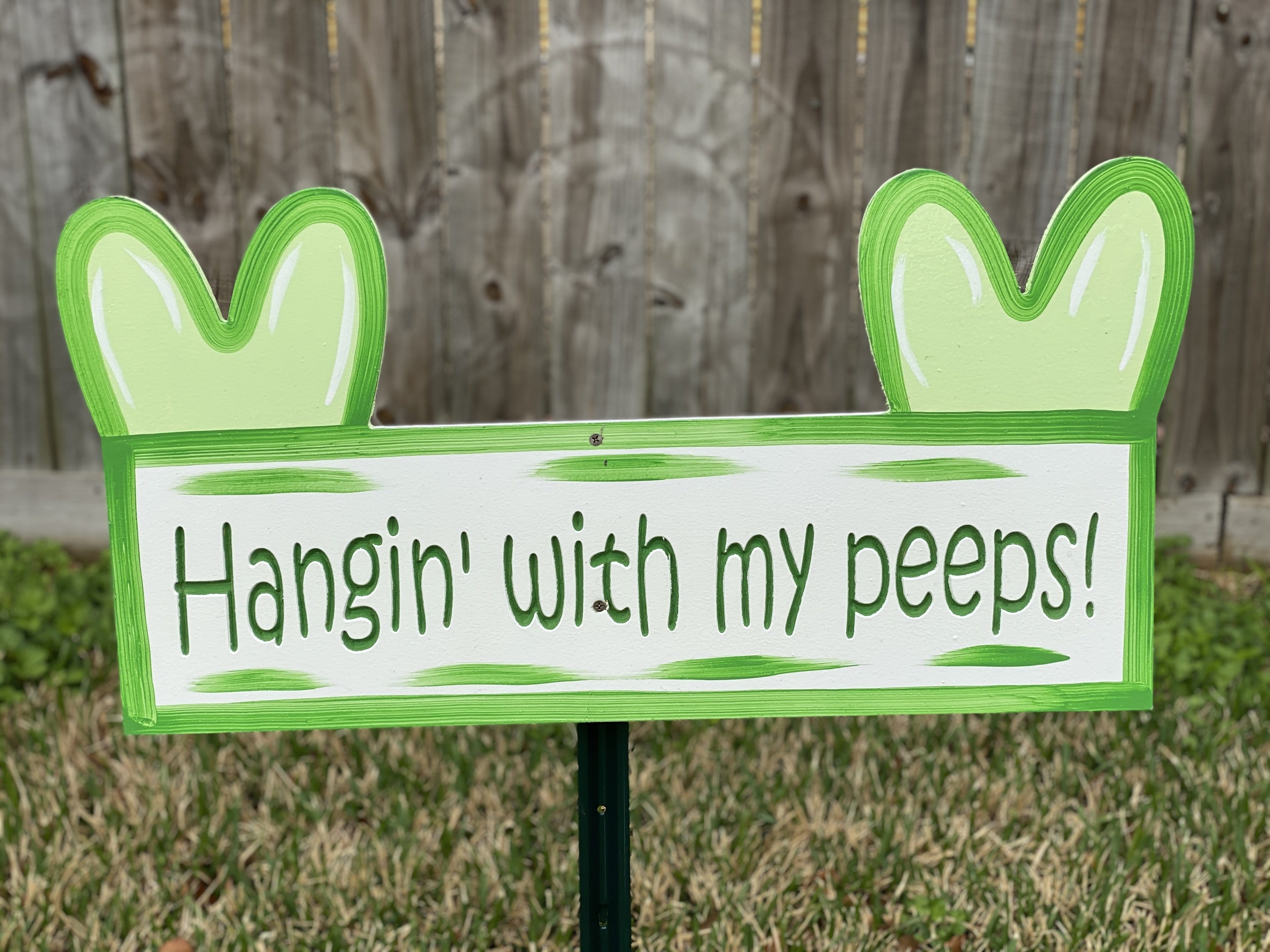 Hanging with my peeps Sign Blank DIY Blank – Yard Art Decor and More